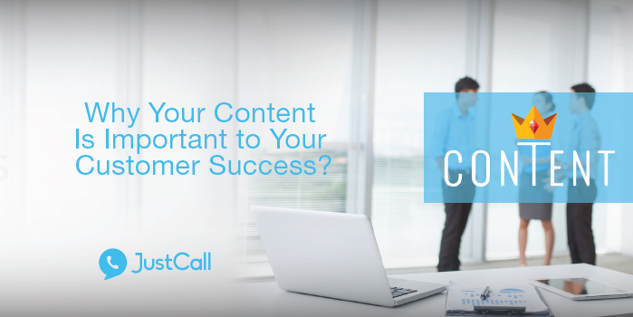 Why your Content is important to your Customer Success? | JustCall Blog