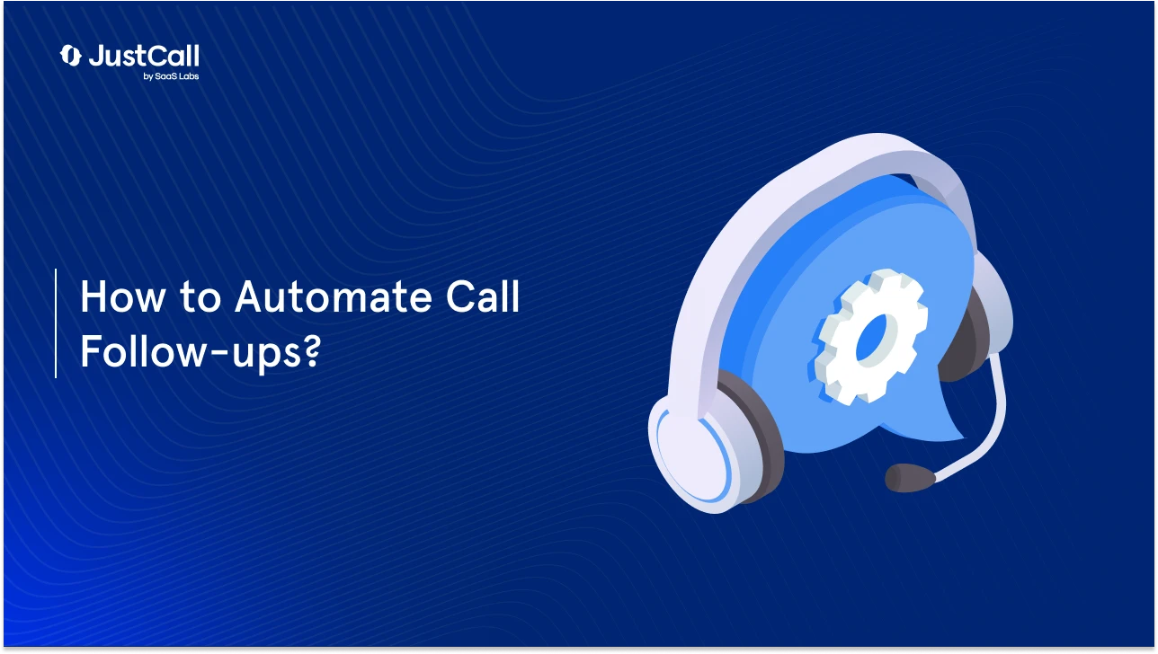 Mastering Call Follow-up Efficiency with Automated Processes
