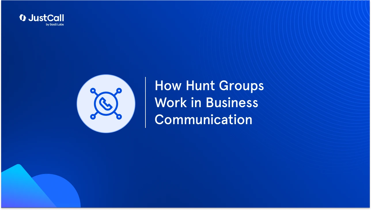 What is a Hunt Group and How Does it Work - Explained | JustCall Blog