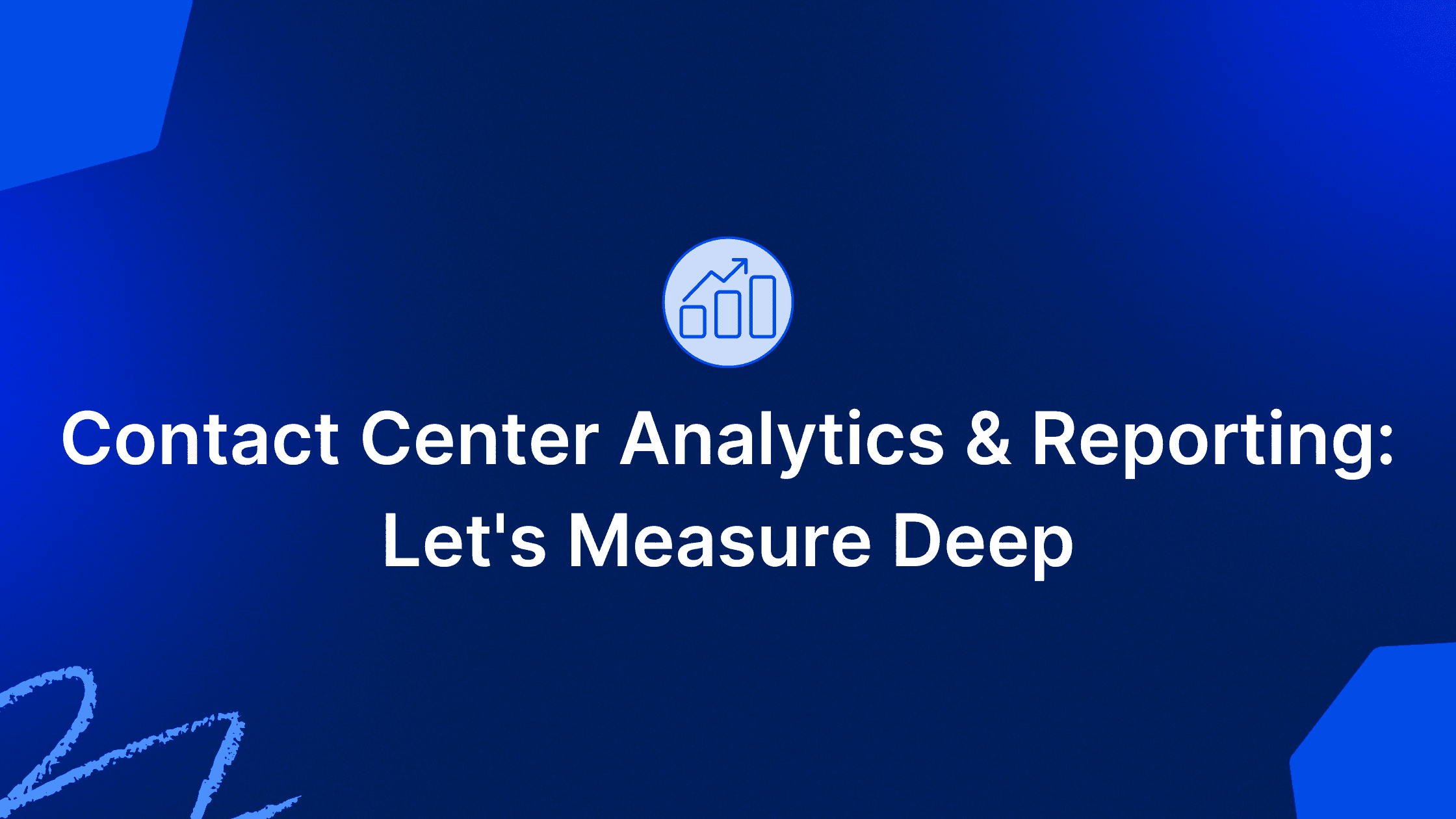 Contact Center Analytics: What to Measure and How