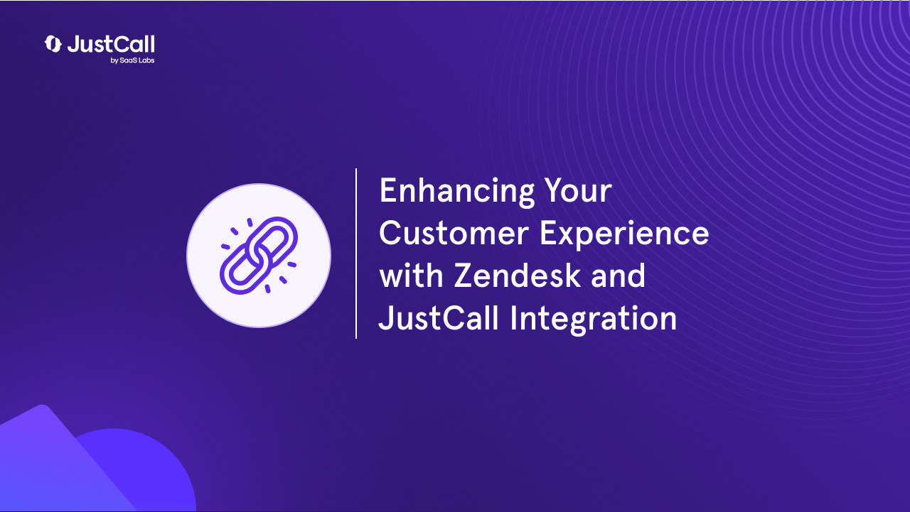Streamline Your Customer Service with JustCall's Zendesk Integration