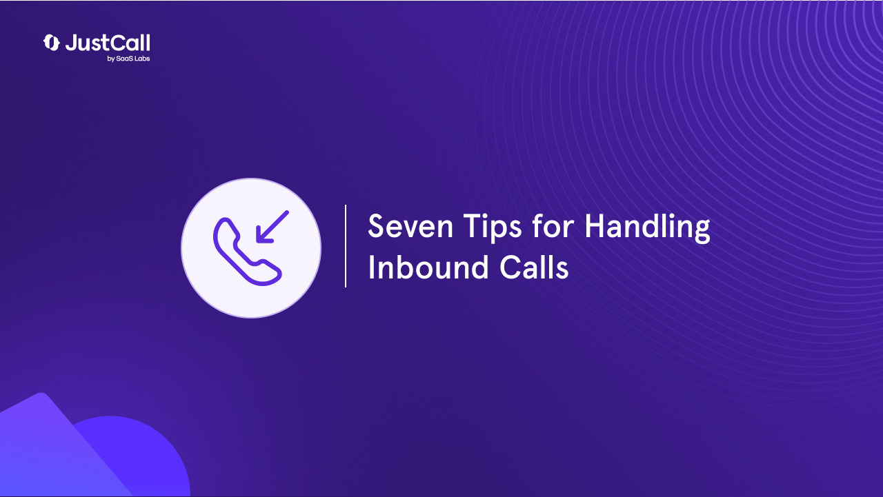 Master the Art of Handling Inbound Calls with These Seven Proven Tips
