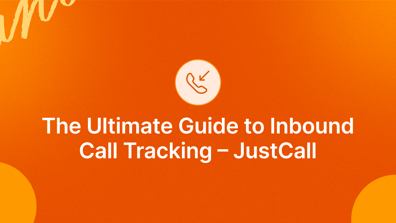 Tips on Implementing Inbound Call Tracking - JustCall