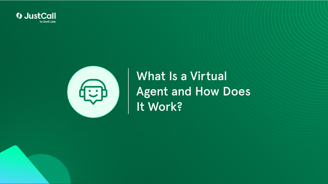 Virtual Agent: What Is It and How Does It Work? | JustCall Blog