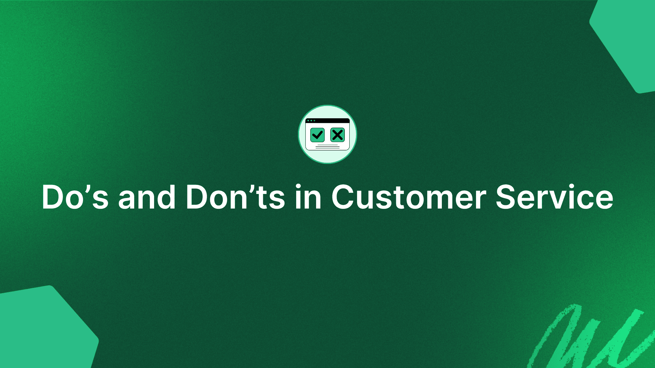 Do's and Don'ts in Customer Service: A Guide | JustCall Blog