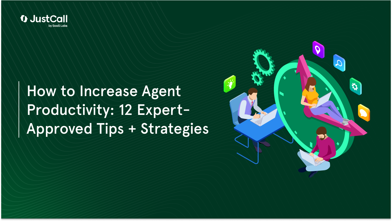 10 Expert Tips To Improve Agent Performance